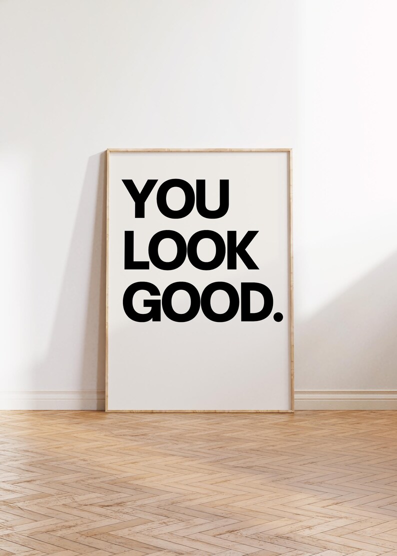 You Look Good Poster Digital Printable Minimalist Print Trendy Wall Art ...