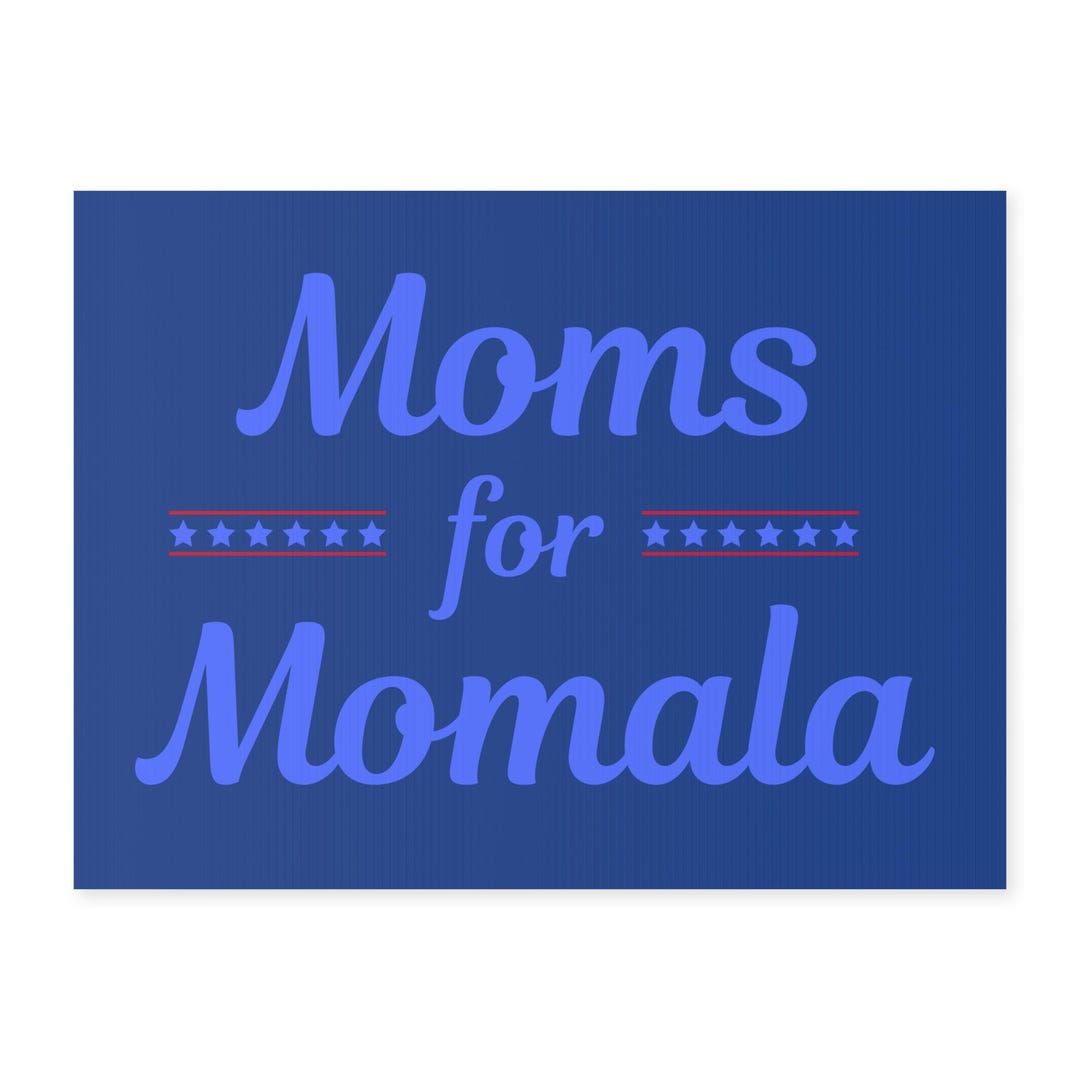 Kamala 2024 Yard Sign Moms for Momala 2024 Election Harris Walz for ...