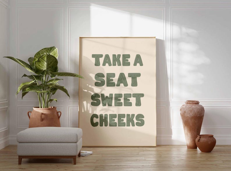 Funny Quote Poster – Take a Seat Sweet Cheeks Wall Art Print, Humorous ...
