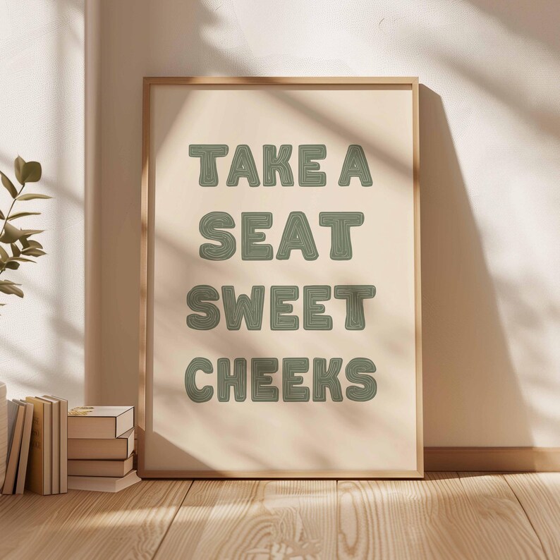 Funny Quote Poster – Take a Seat Sweet Cheeks Wall Art Print, Humorous ...
