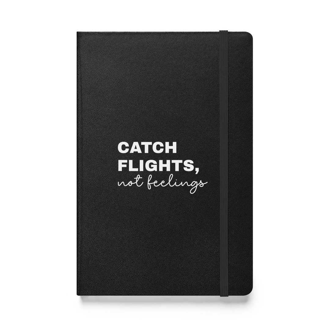 Catch Flights Not Feelings, Notebook - Etsy