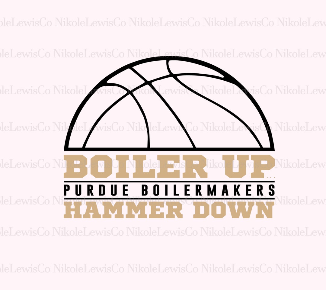 Boiler up Hammer Down Purdue Basketball Svg Digtital Download - Etsy