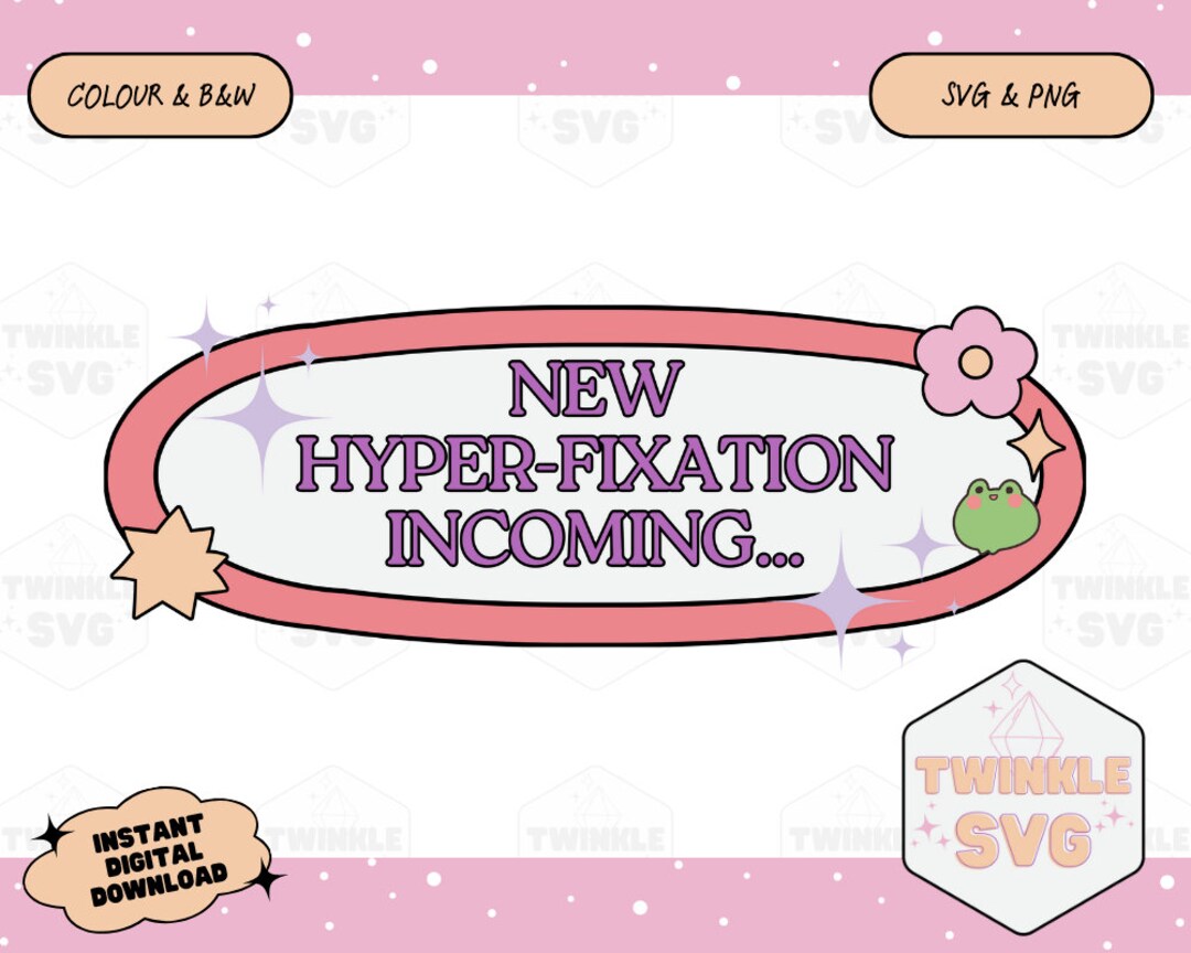 Hyperfixation Incoming SVG PNG File for Cricut, Mental Health Svg ...