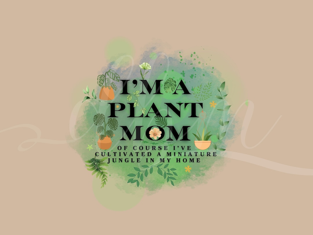 Im a Plant Mom Clipart Graphics SVG PNG DTF Files Poster Room Nursery ...