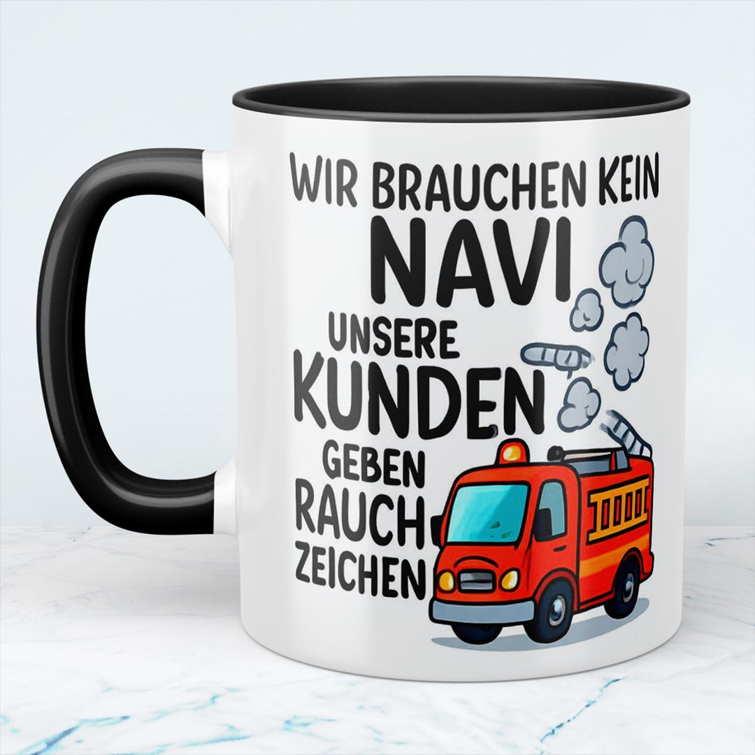 Lustige Feuerwehrtasse mit Spruch – Wir brauchen kein NAVI, unsere ...