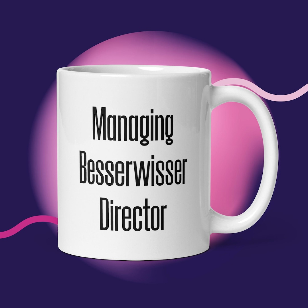 Managing Besserwisser Director Ironic Job Titles, Coffee Mug, Sarcastic ...