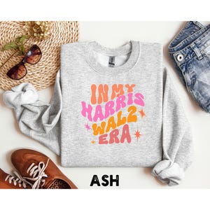 In My Harris Walz Era Sweatshirt, Harris Walz 2024, Harris for ...