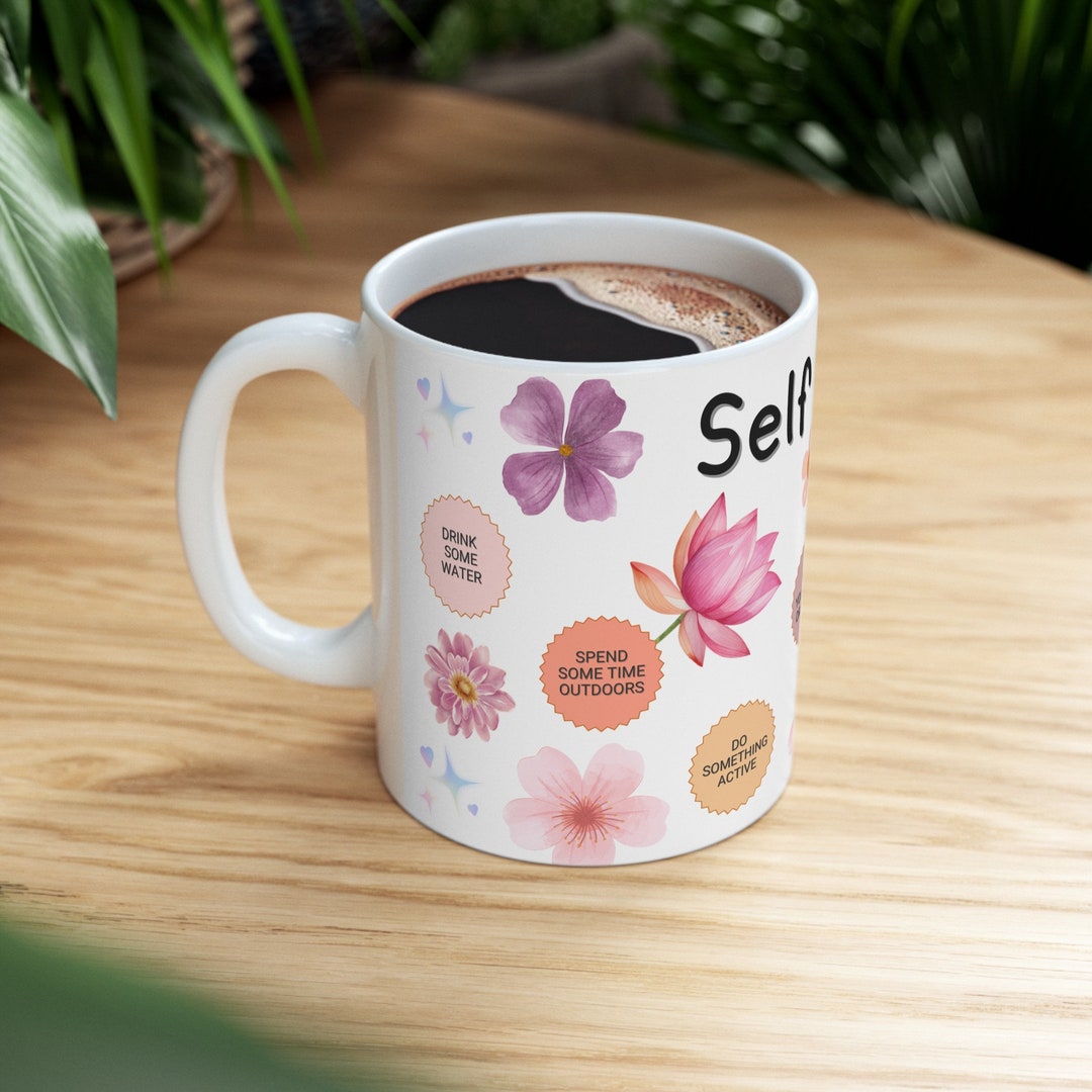 Self Care Cup Wrap Around Mug Design 11oz & 15oz, Positive Affirmation ...