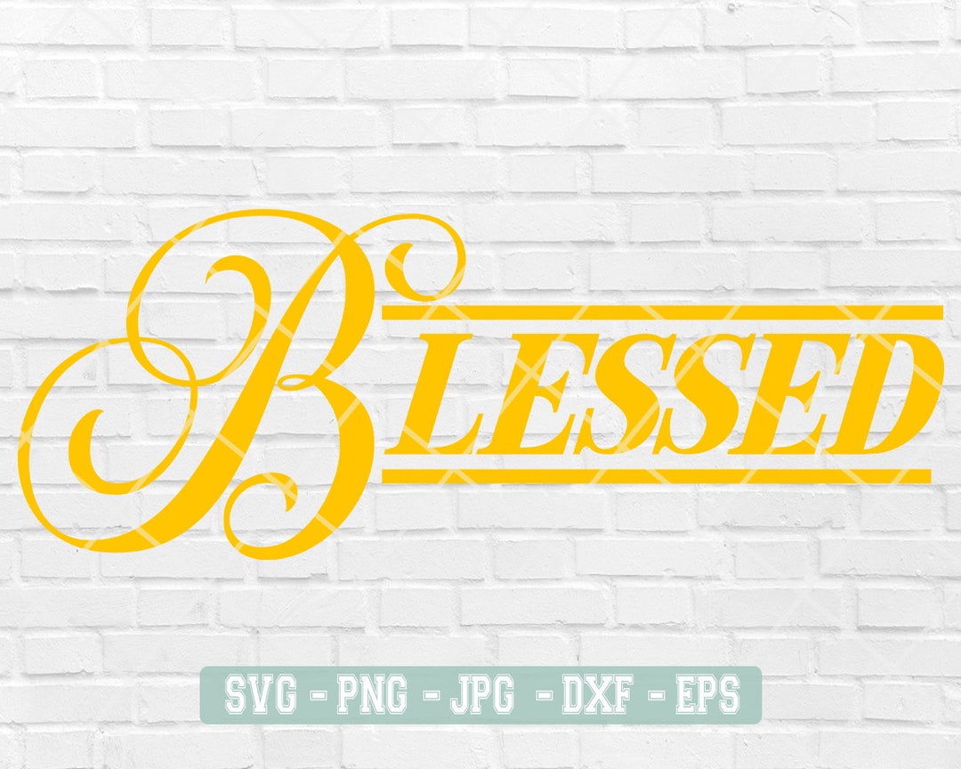 Blessed Svg, Blessed Word Svg, Blessed Cut File, Blessed Word Cut File ...