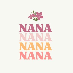 Nana Premium SVG, PNG Bundle | Nana Flower Design, DTF Ready | Nana ...