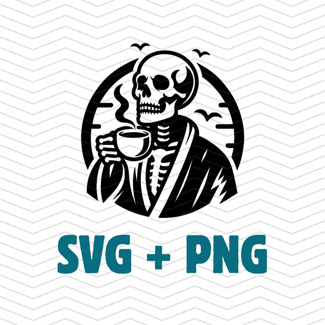 Skeleton Coffee SVG, PNG Bundle Skull Coffee Vector File Skeleton SVG ...