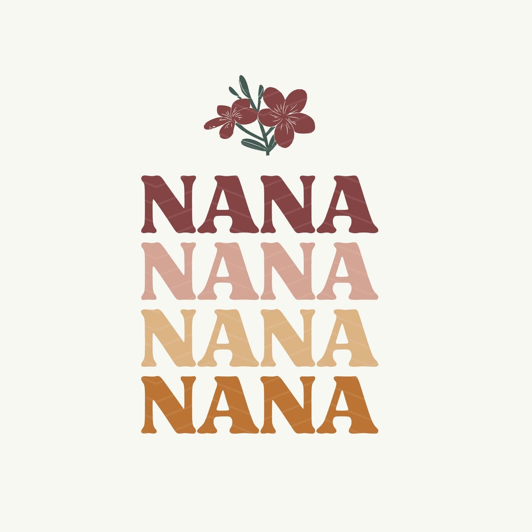 Nana Premium SVG, PNG Bundle | Nana Flower Design, DTF Ready | Nana ...