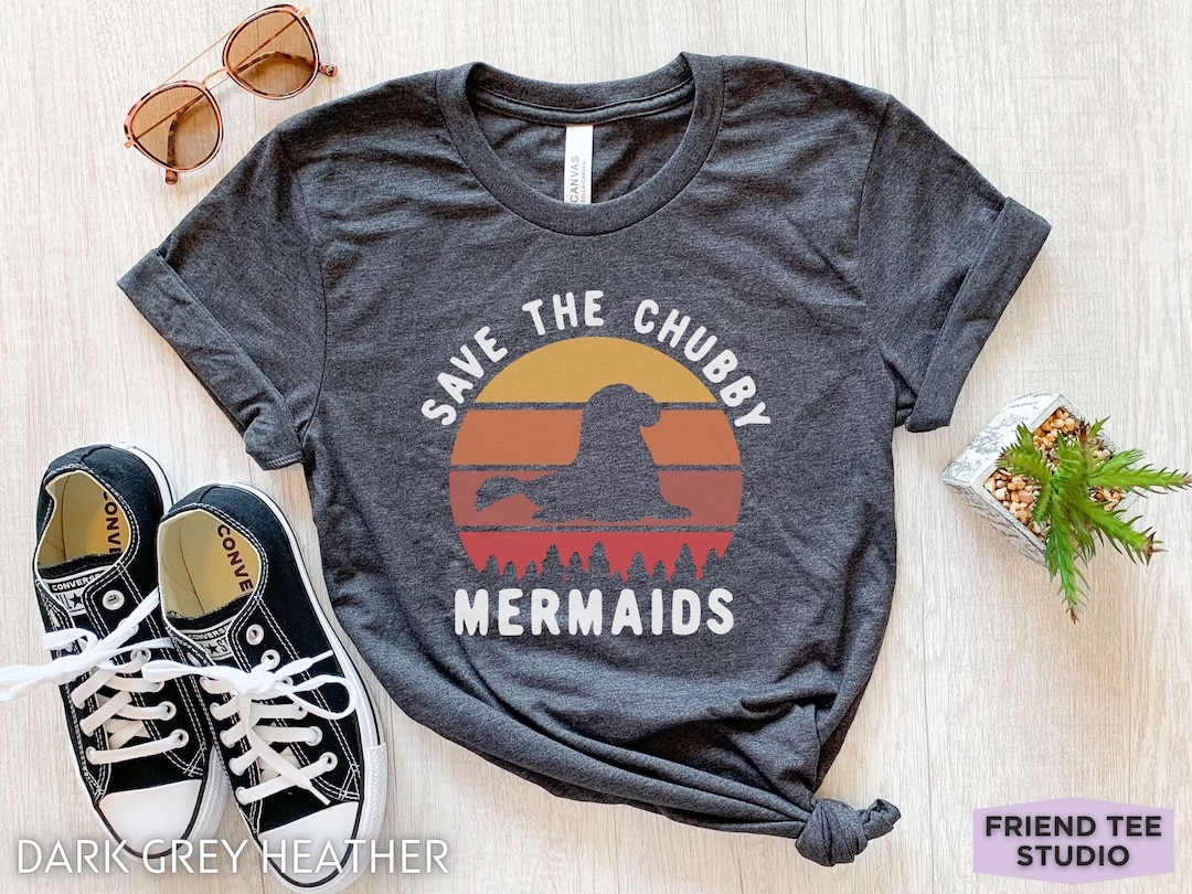 Save the Chubby Mermaids, Funny Manatee Shirt, Manatee Gifts for Her ...