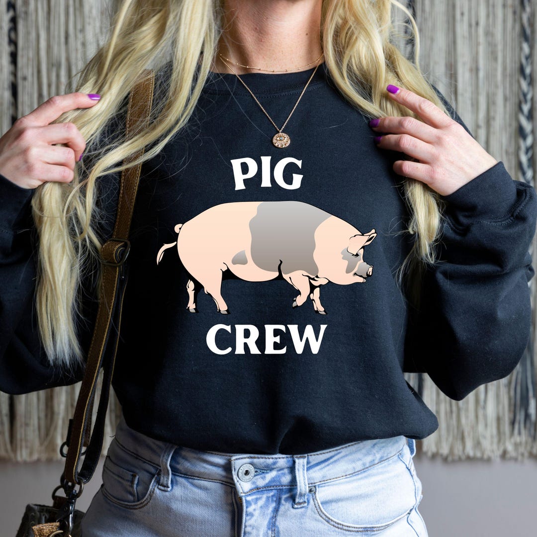 Pig Crew Sweatshirt, Funny Pig Unisex Graphic Shirt, Gift for Pig ...