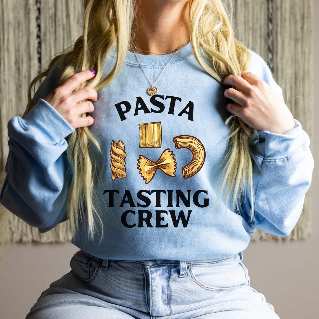 Funny Pasta Sweatshirt, Funny Pasta Sweatshirt, Girls Pasta Shirt ...