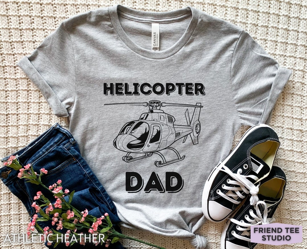 Helicopter Dad, Helicopter Shirt, Funny Helicopter Tshirt, Helicopter ...