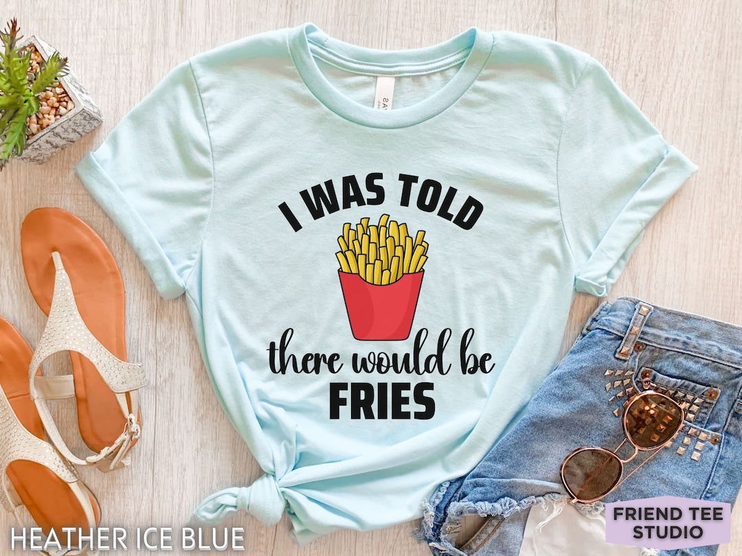 Fries Shirt, French Fries, French Fry Shirt, Fast Food Shirt, Foodie ...