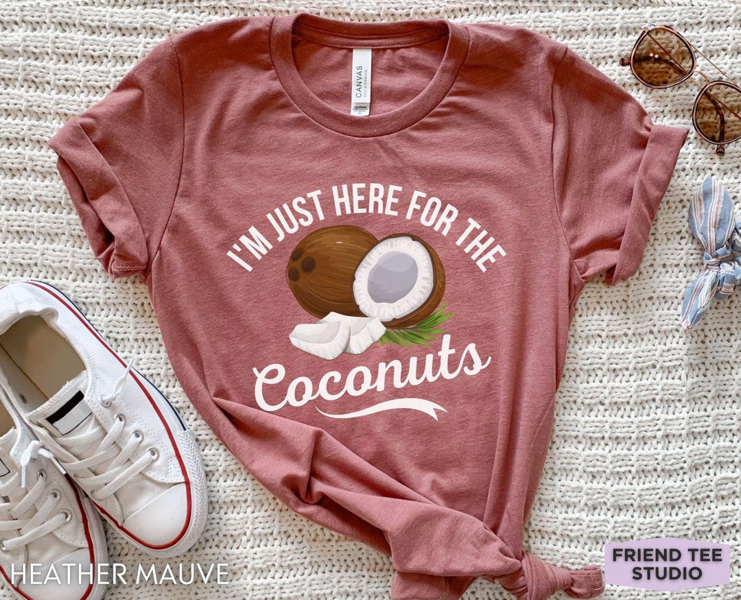 Coconut Shirt, Funny Coconut Tshirt, Coconut Gifts, Mens Coconut Tee, Coconut Fruit, Coconut ...