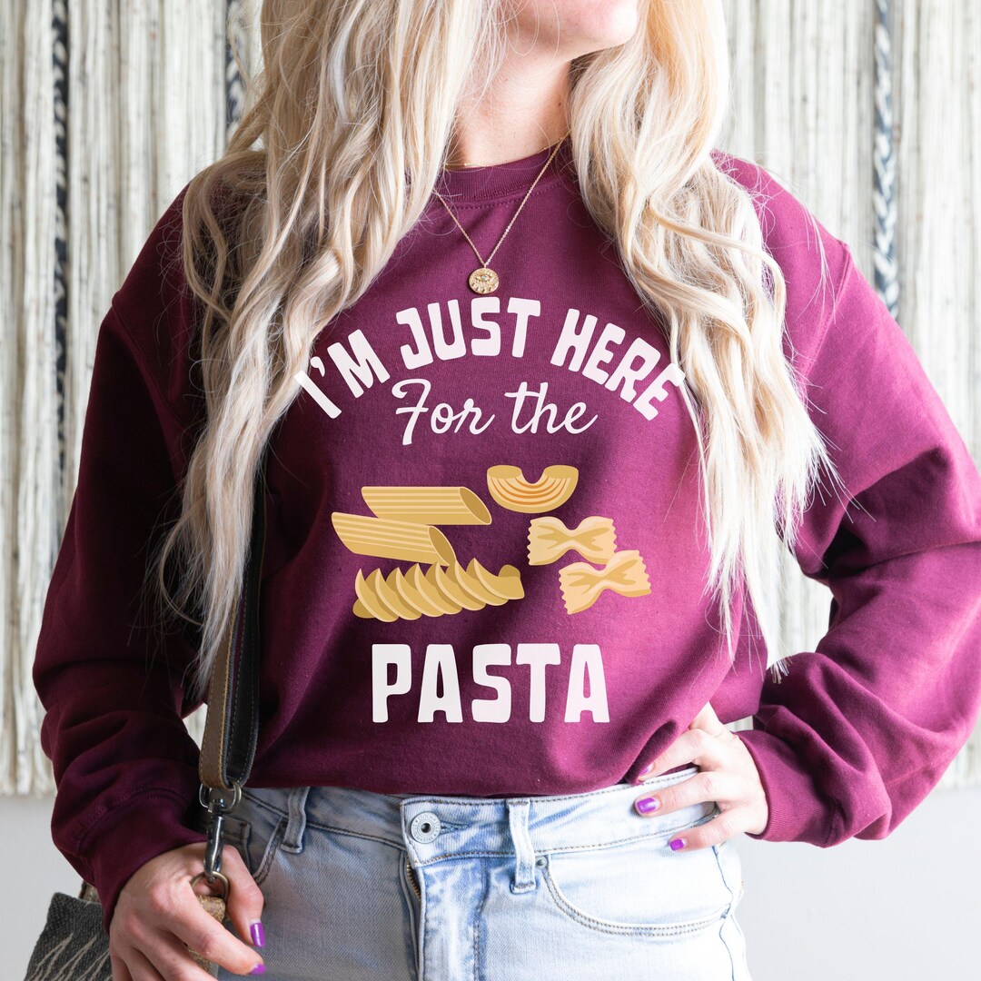I'm Just Here for the Pasta, Pasta Sweatshirt, Pasta Crewneck, Pasta ...