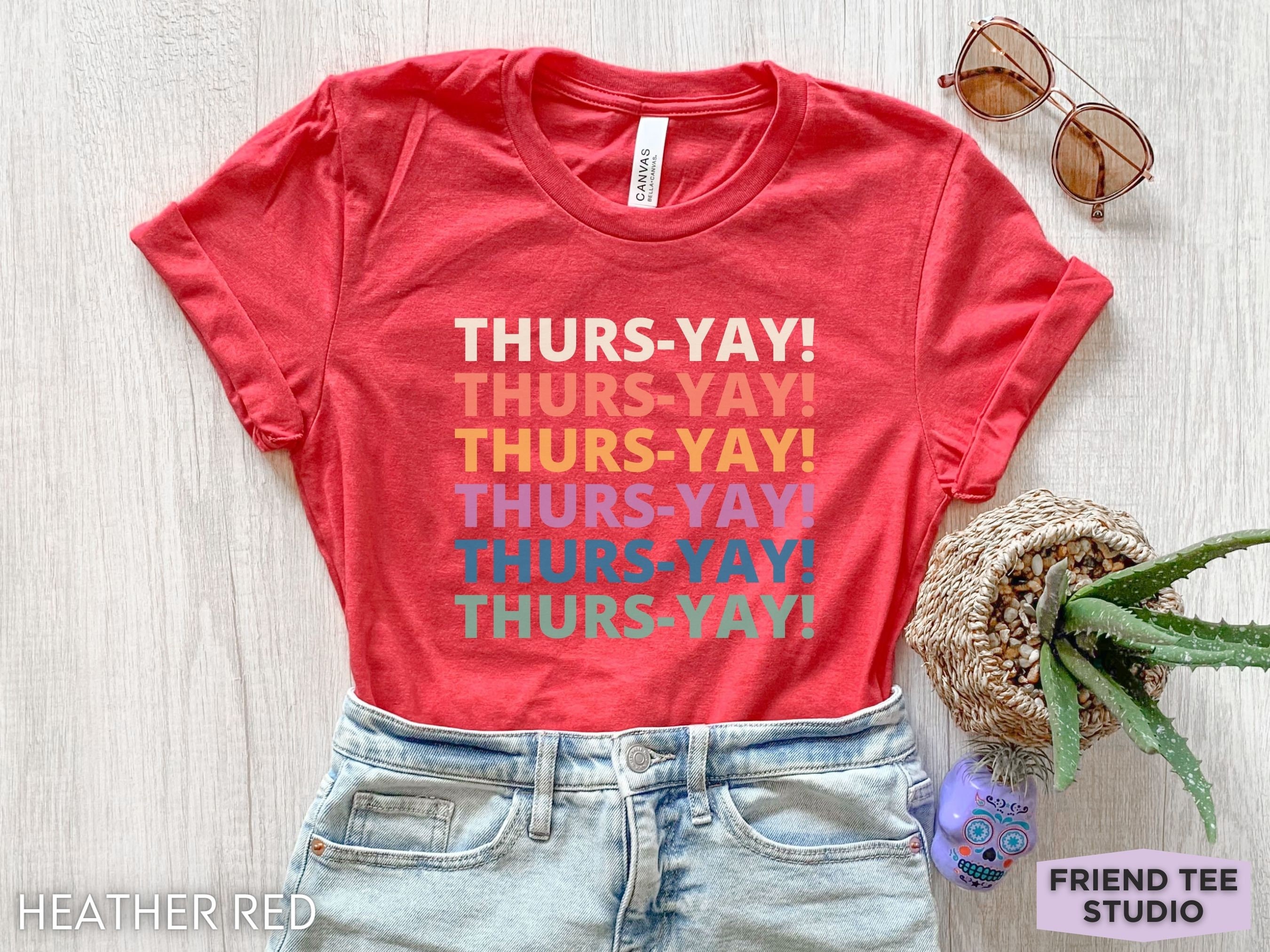 Thurs Yay Shirt, Thurs-yay Shirt, Retro Thursday Shirt, Funny Thursday Tshirt, Thurs Yay Tshirt ...