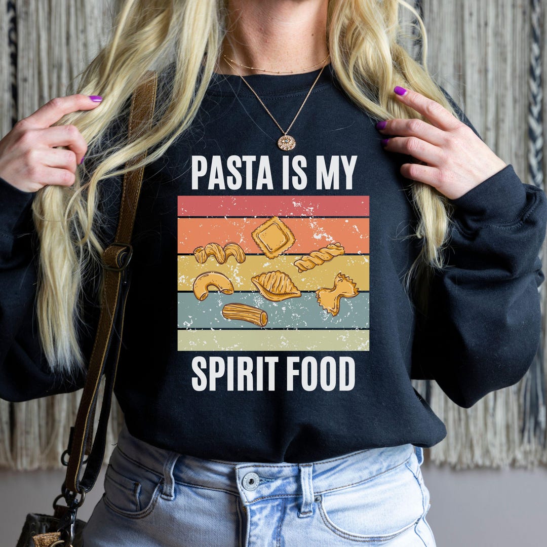 Pasta Sweatshirt, Pasta Shirt, Pasta Gifts, Pasta Print, Spaghetti ...
