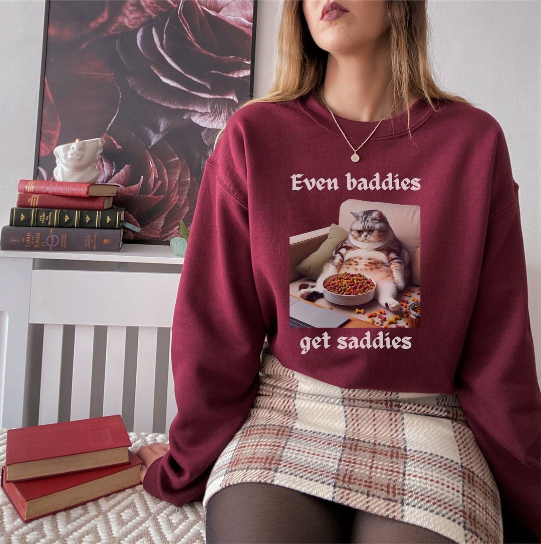 Baddie Fat Cat Meme Even Baddies Get Saddies Mental Health Matters ...