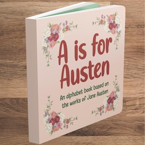 A is for Austen -- Jane Austen Themed Alphabet Board Book for Children ...