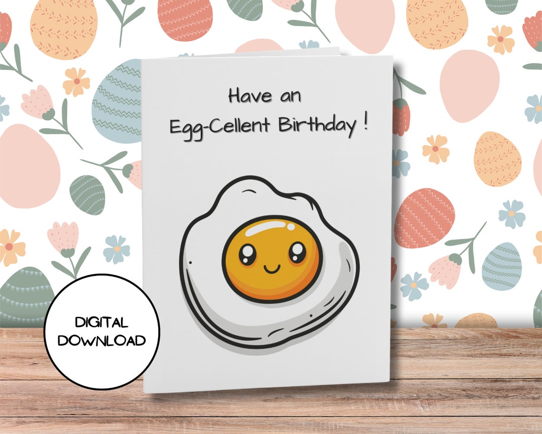 Printable Egg-cellent Birthday Card L Kawaii Egg Happy Birthday Card L ...
