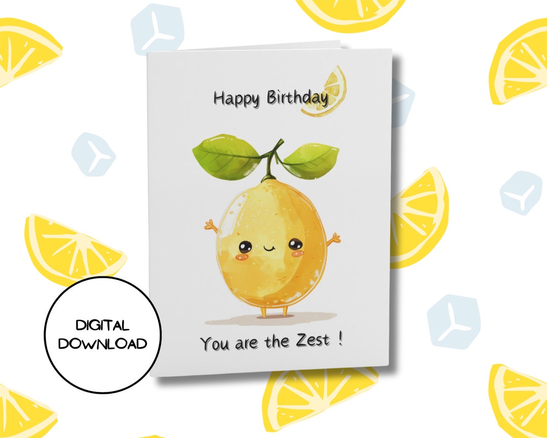 Digital Juicy Cute Lemon Birthday Card L You Are the Zest Greeting ...