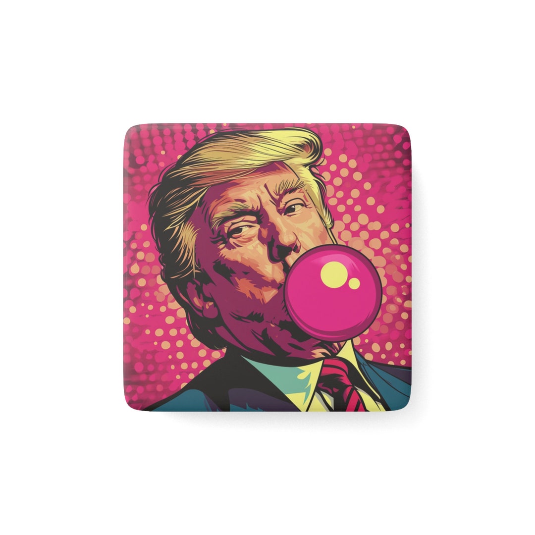 President Donald Trump Bubble Gum Pop Art Magnet, Trump Porcelain ...