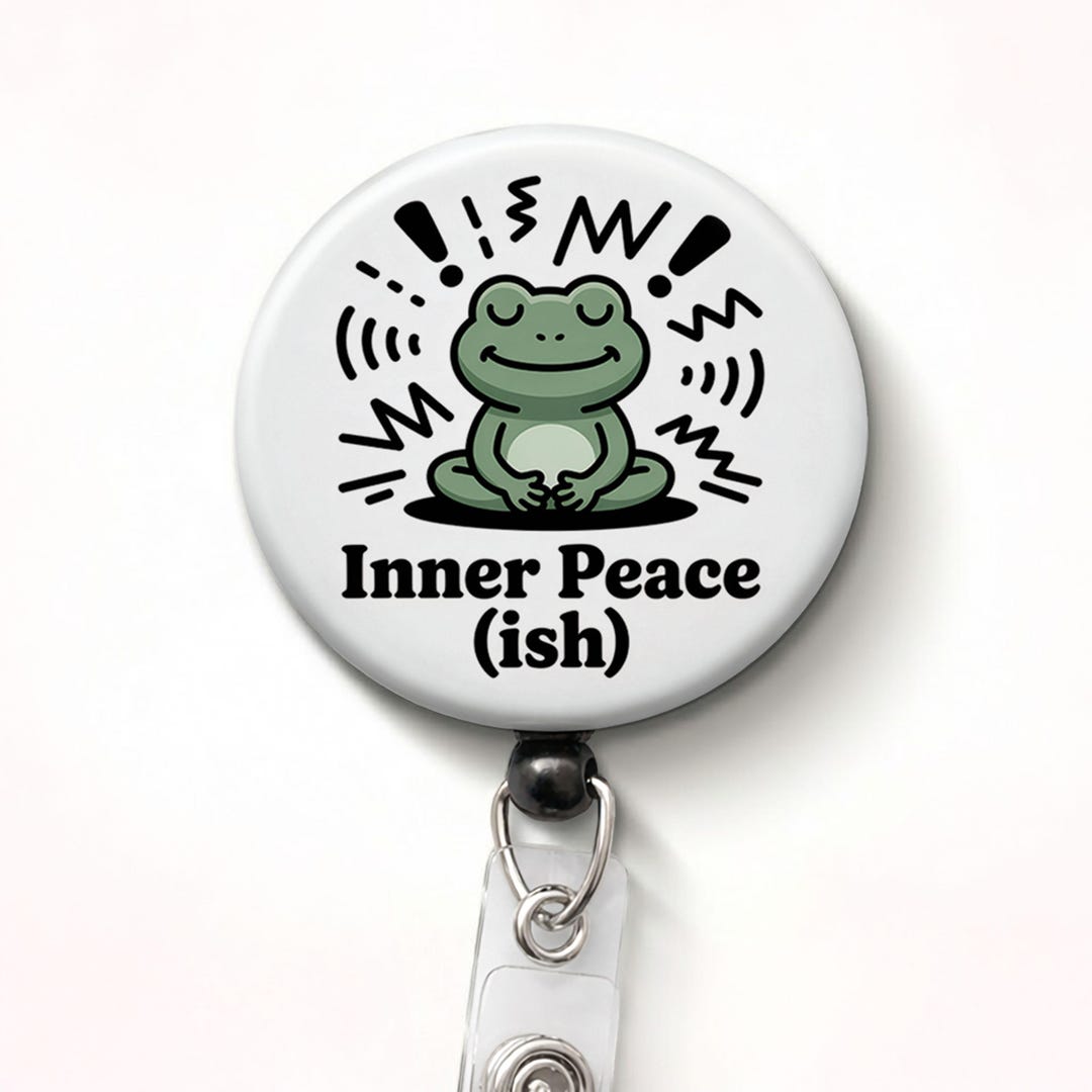 Funny Frog Badge Reel, Inner Peace-ish Retractable ID Holder for Nurses ...