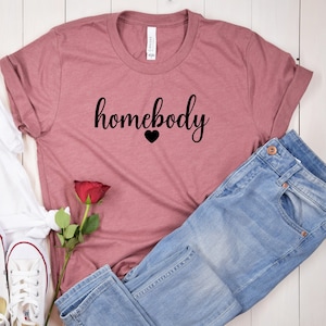 Homebody Script Cursive Writing Font Bella & Canvas T-shirt 3001 Stay ...