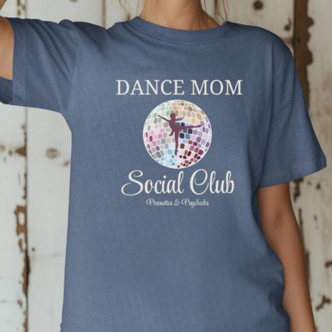 Dance Mom, Dance Mom Shirt, Dance Mom Social Club, Perfect Gift for ...