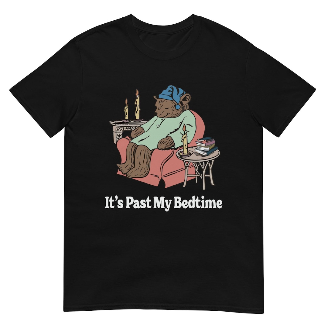 It's Past My Bedtime Shirt - Etsy