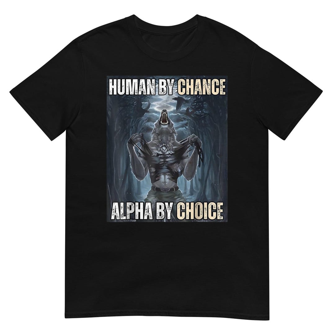 Human by Chance Alpha by Choice T-shirt - Etsy