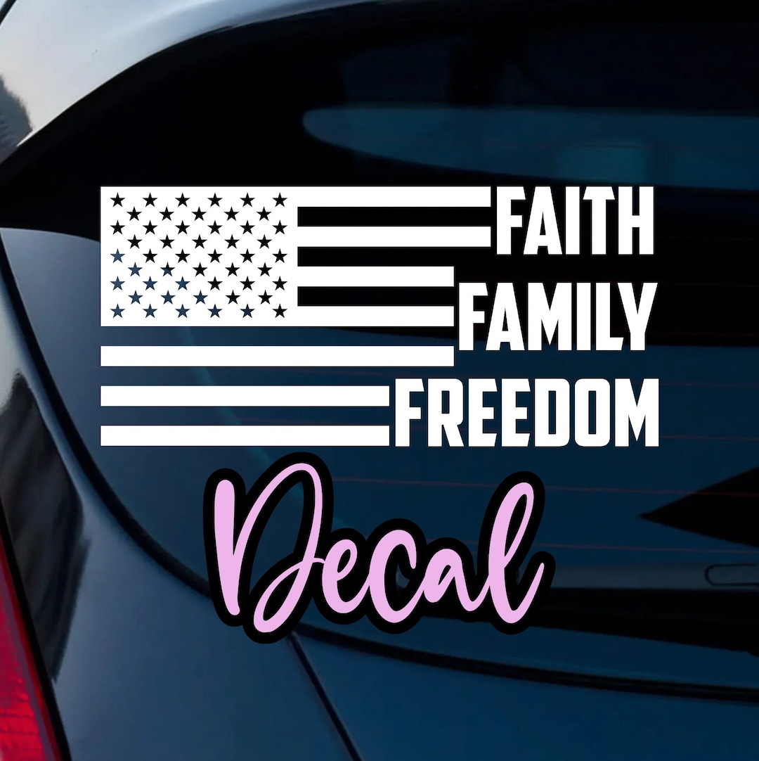 Faith Family Freedom Decal American Flag Decal Truck Decal Merica Decal ...
