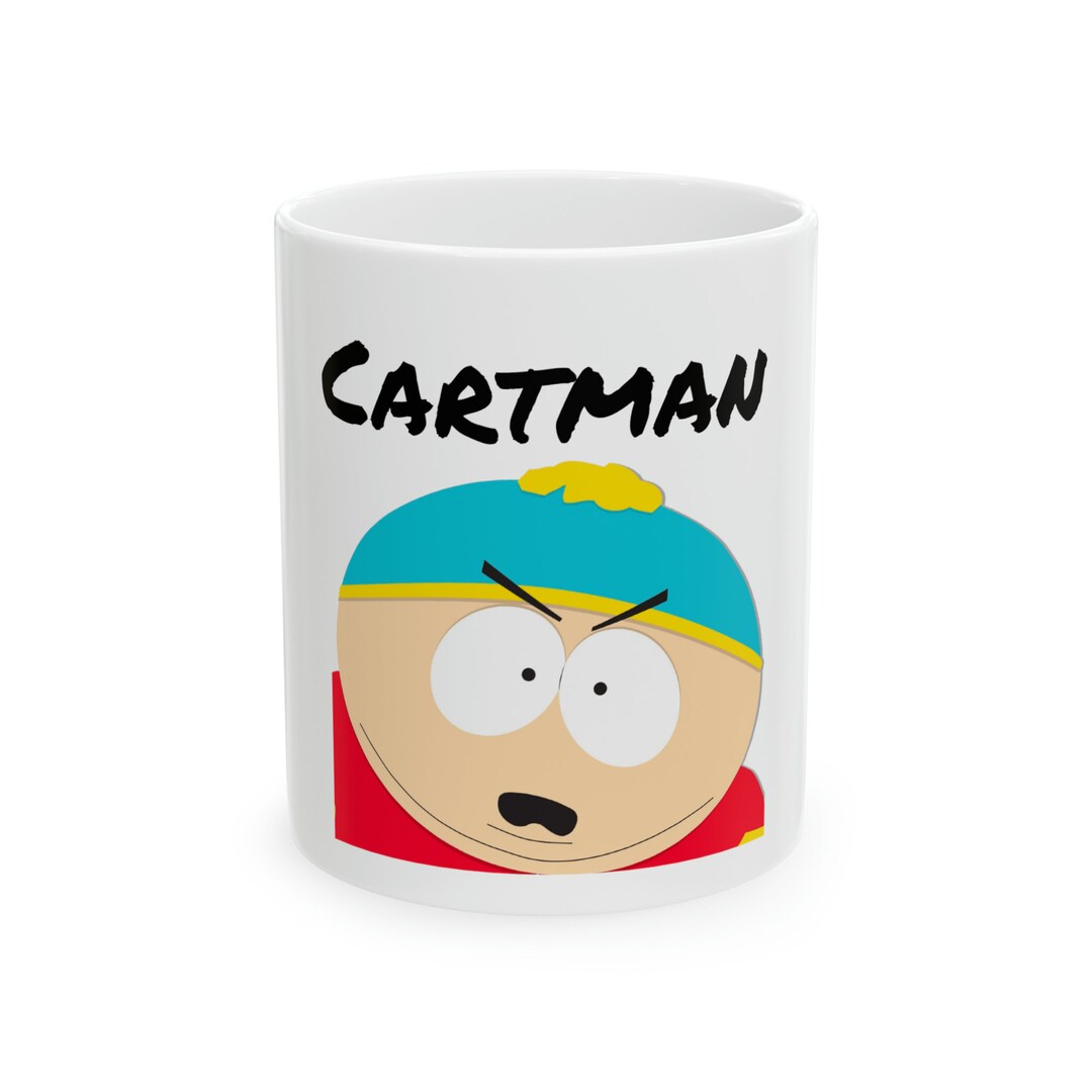 South Park Mug Eric Cartman, Iconic Quote, Hilarious Southpark Gift ...