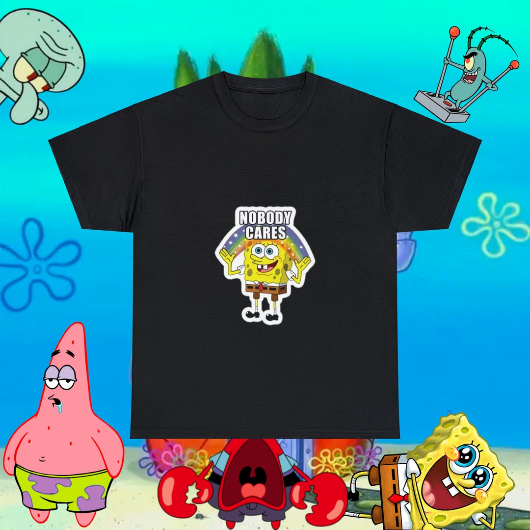 Spongebob Squarepants Character T-shirt, nobody Cares, Funny Quote ...
