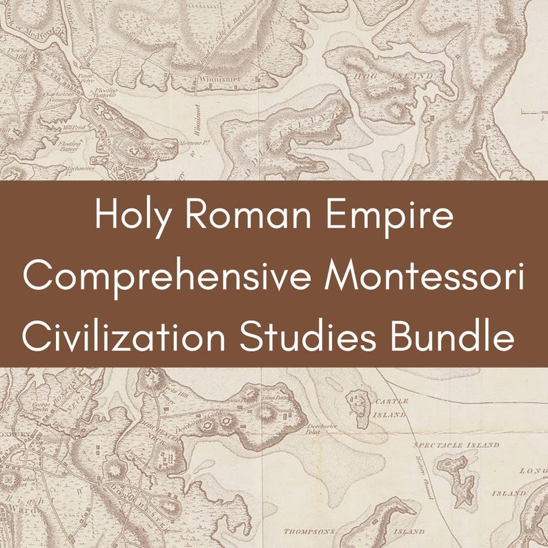 Montessori/homeschool Holy Roman Empire Medieval Civilization Lessons ...