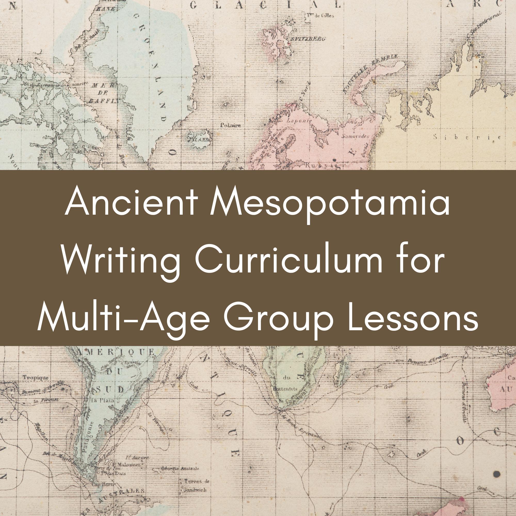 Ancient Mesopotamia Supplemental Writing Curriculum, Montessori Upper ...