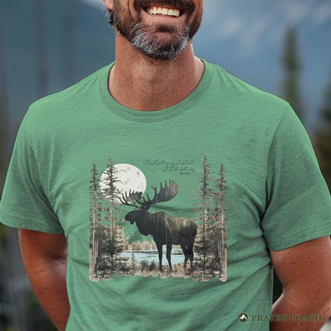 Lord is My Shepherd Tshirt Moose Design, Lack Nothing Bible Verse ...