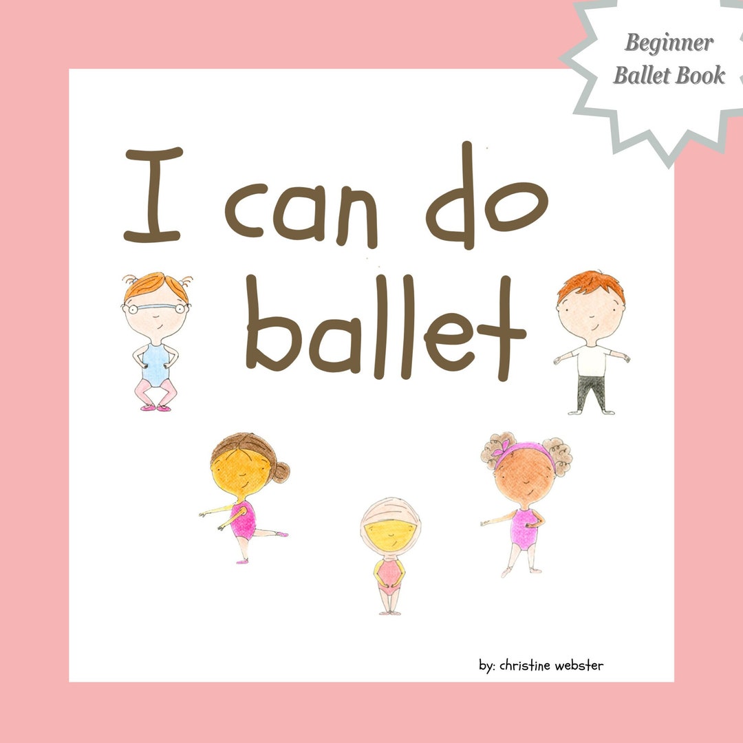 I Can Do Ballet, Children's Illustrated Book, Beginner Ballet ...