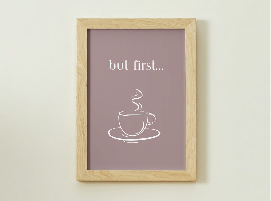 But First Coffee Wall Art, Kitchen Decor, Office Print, Coffee Inspired ...