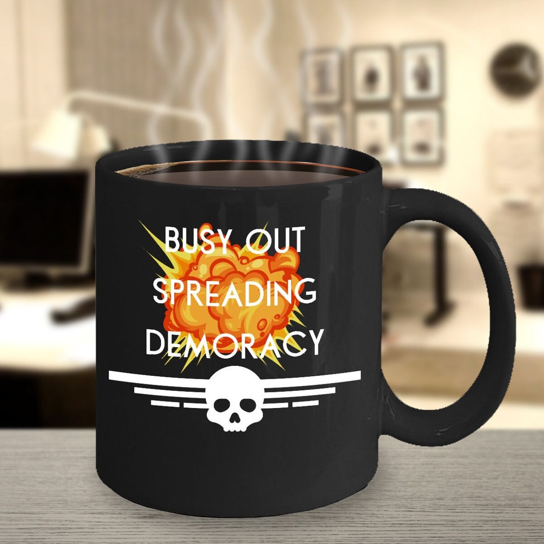 Helldivers 2 Gamer Mug Busy Out Spreading Democracy Helldivers Gift ...