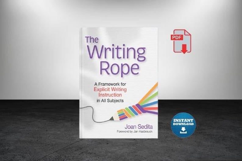 The Writing Rope A Framework for Explicit Writing Instruction in All ...