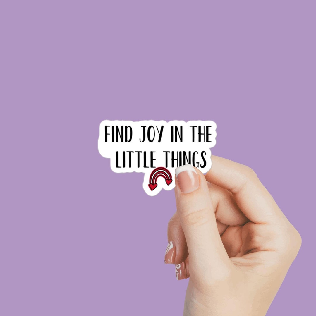 Find Joy in the Little Things Sticker, Selfcare Stickers, Fun Therapy ...