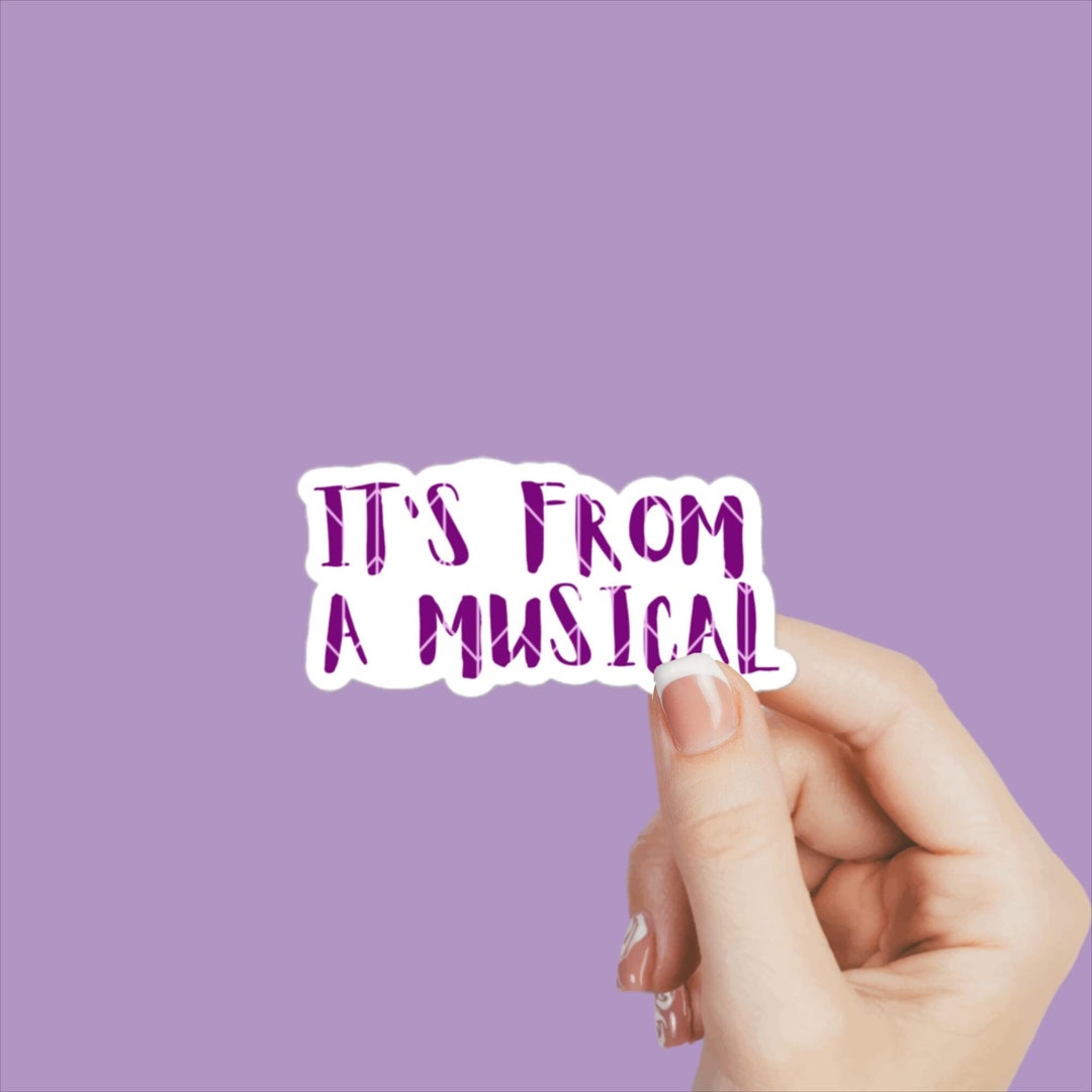 Musical Theater Stickers, It's From a Musical, Theater Gift, Theater ...