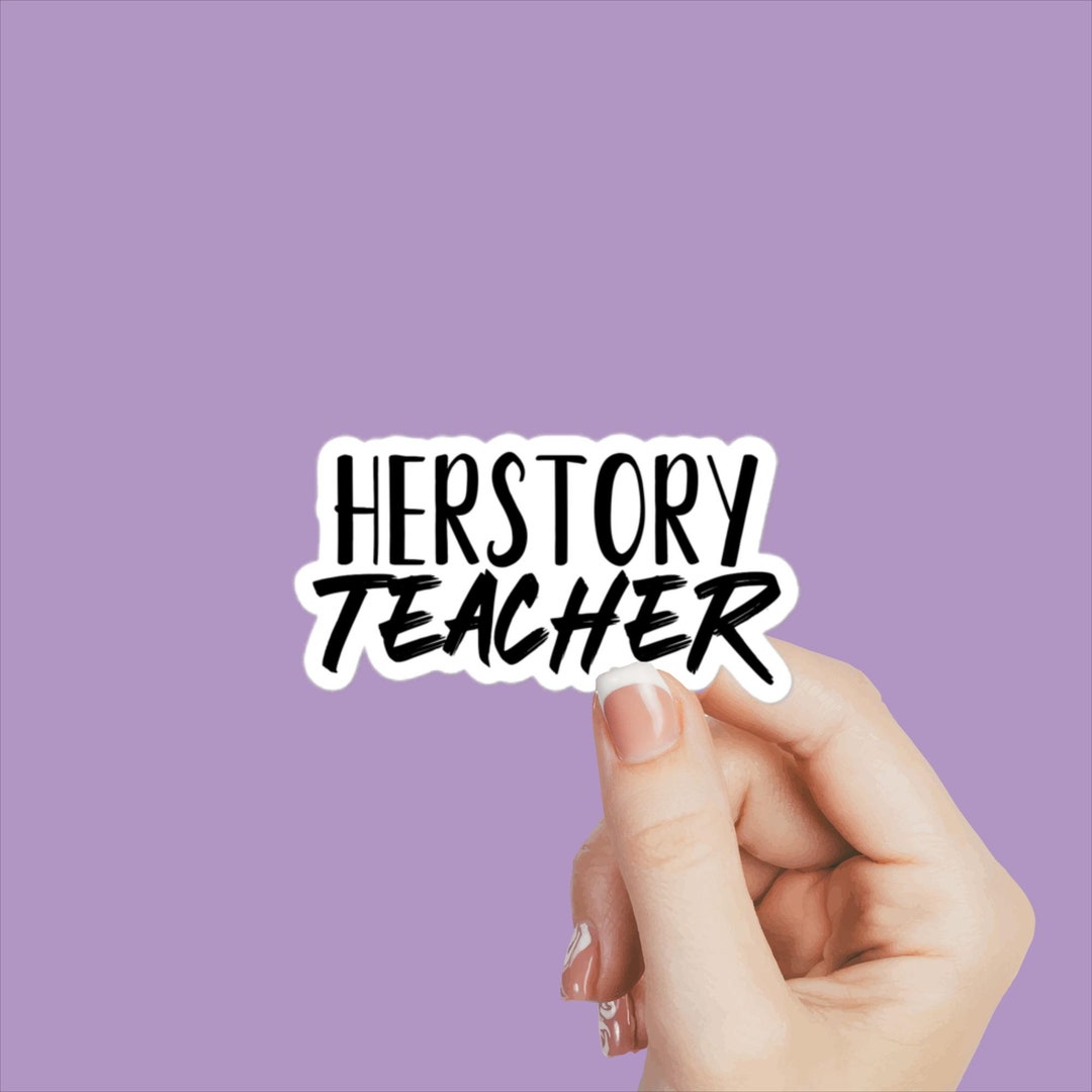 Herstory Teacher Sticker, Teacher Humor Decals, Teaching Stickers ...