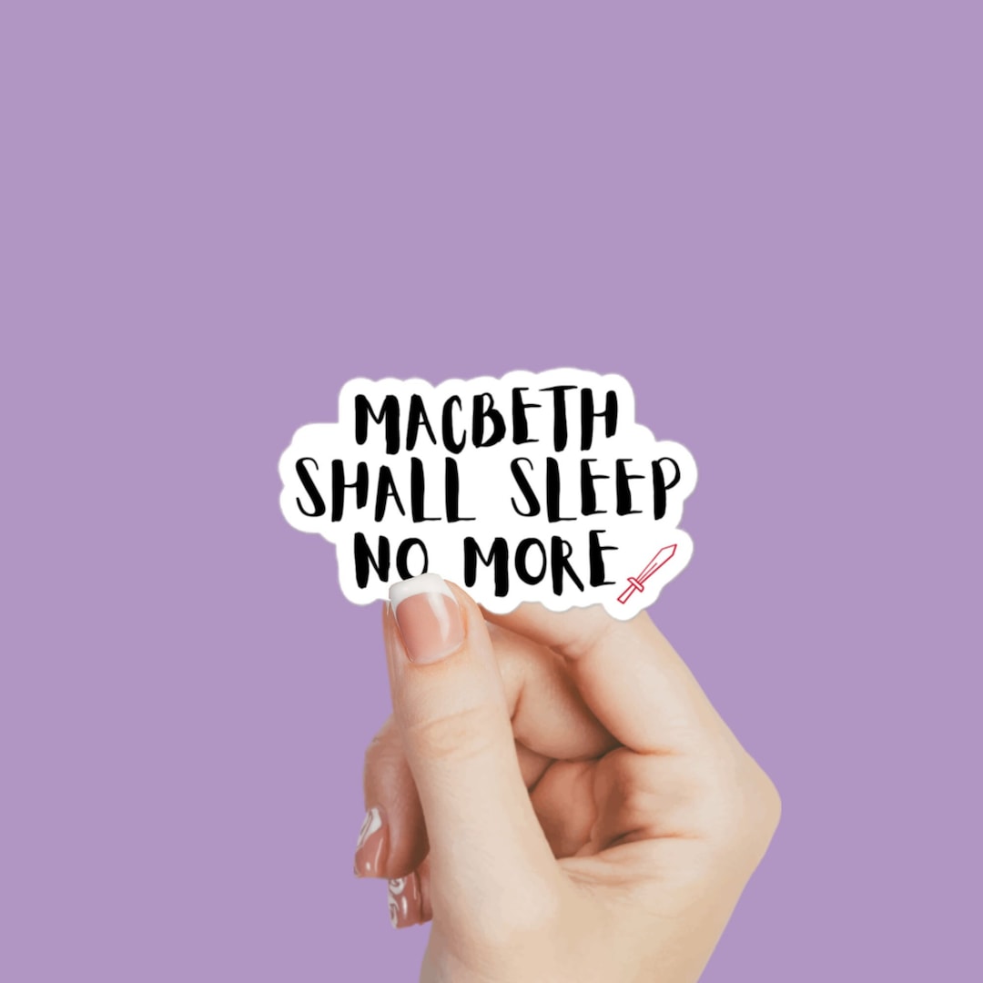 Shakespeare Theater Sticker, Macbeth Shall Sleep No More, Macbeth Decal ...