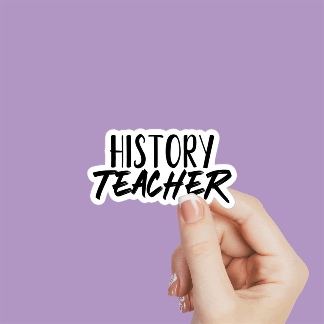 History Teacher Sticker, Teacher Humor Decals, Teaching Stickers ...